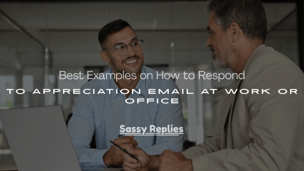 250+ Best Examples on How to Respond to Appreciation Email