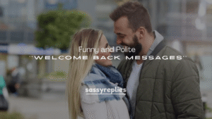 250+ Funny and Polite Welcome Back Messages