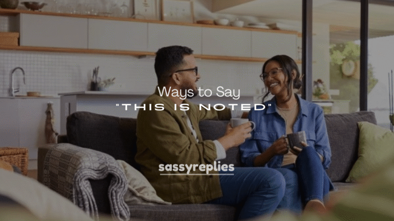 250+ Ways to Say “This Is Noted” Professionally