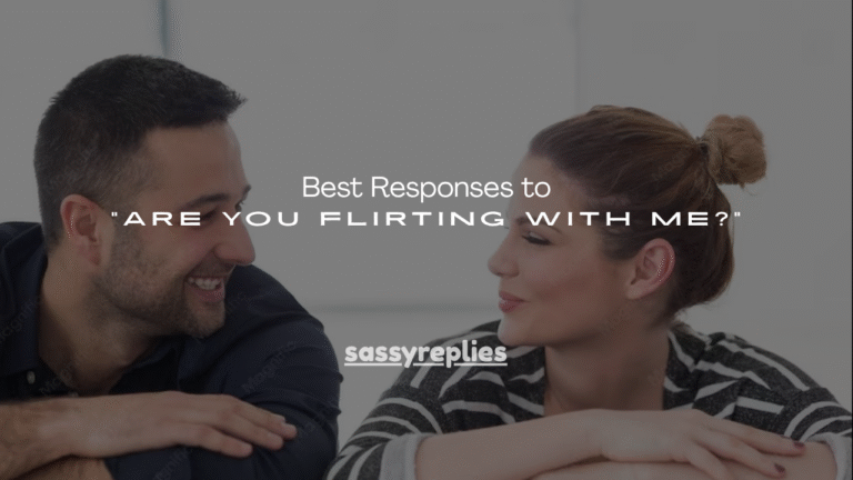 100+ Best Responses to "Are You Flirting With Me?"